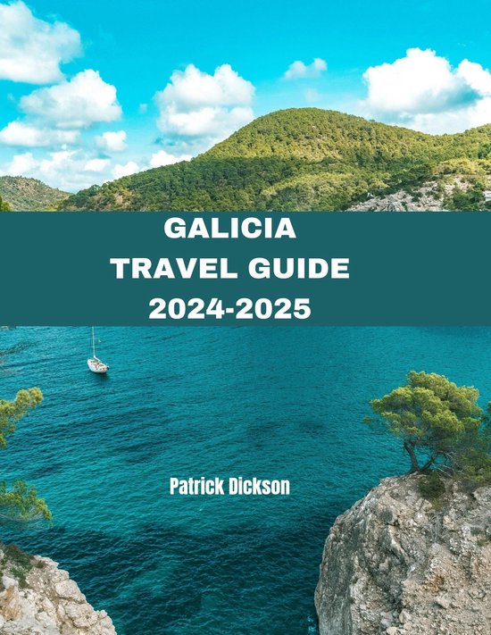Galicia Travel Guide 2024-2025 (ebook), Patrick Dickson | 1230007841781 | Boeken | bol