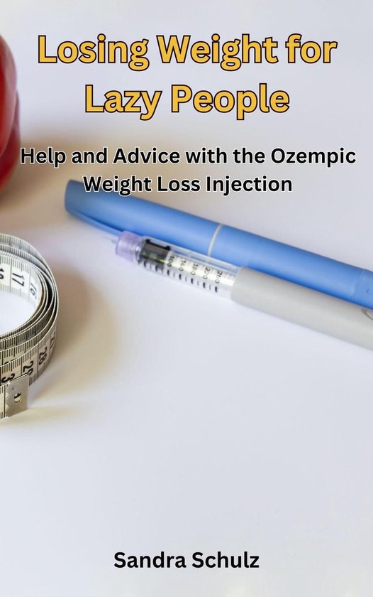 Losing Weight for Lazy People, Help and Advice with the Ozempic Weight Loss Injection... | bol