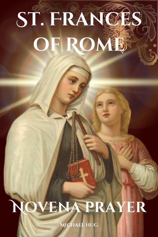 St. Frances of Rome novena prayer (ebook), Michael Solomon.C | 1230007609923 | Boeken | bol