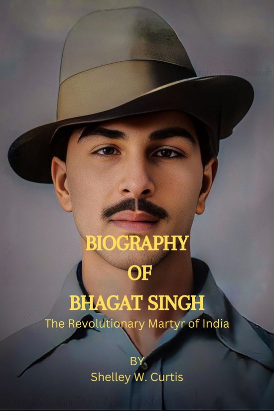 BIOGRAPHY OF BHAGAT SINGH (ebook), Shelley W. Curtis | 1230007610615 ...