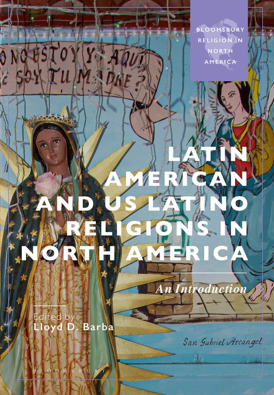 Bloomsbury Religion in North America- Latin American and US Latino ...