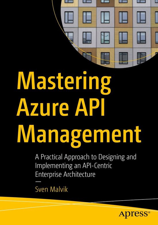 Mastering Azure API Management (ebook), Sven Malvik | 9781484280119 | Boeken | bol