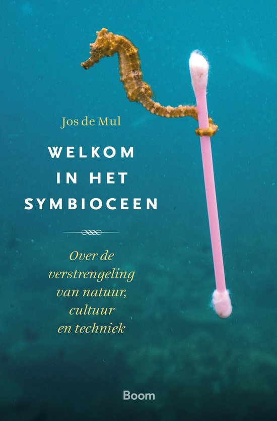 Welkom in het Symbioceen (ebook), Jos de Mul | 9789024464654 | Boeken | bol