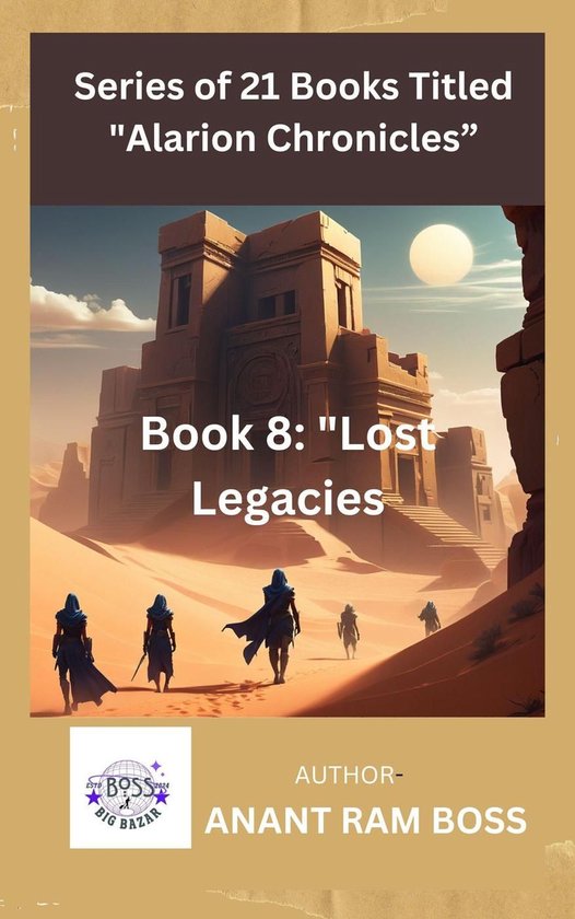 Alarion Chronicles Series 8 - Book 8: "Lost Legacies" (ebook), ANANT ...