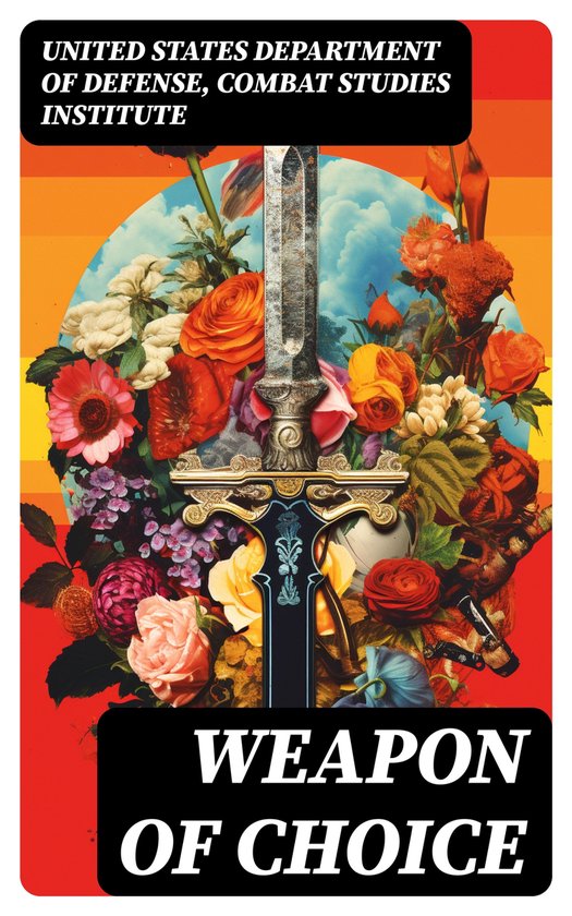 Weapon of Choice (ebook), Combat Studies Institute | 8596547752684 ...