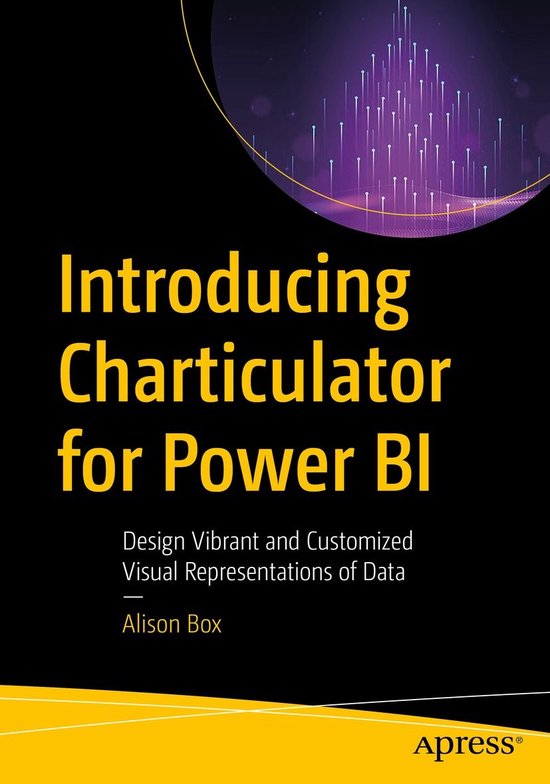 Introducing Charticulator for Power BI (ebook), Alison Box | 9781484280768 | Boeken | bol
