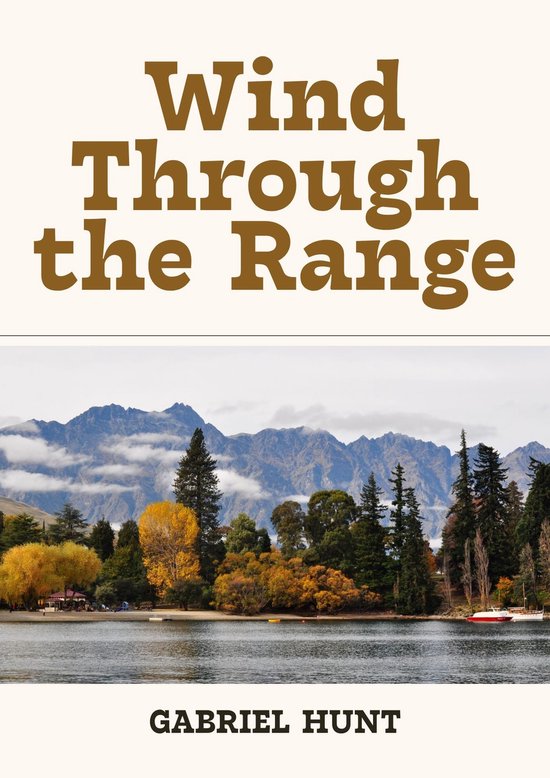 Wind Through the Range (ebook), Gabriel Hunt | 1230007654138 | Boeken | bol