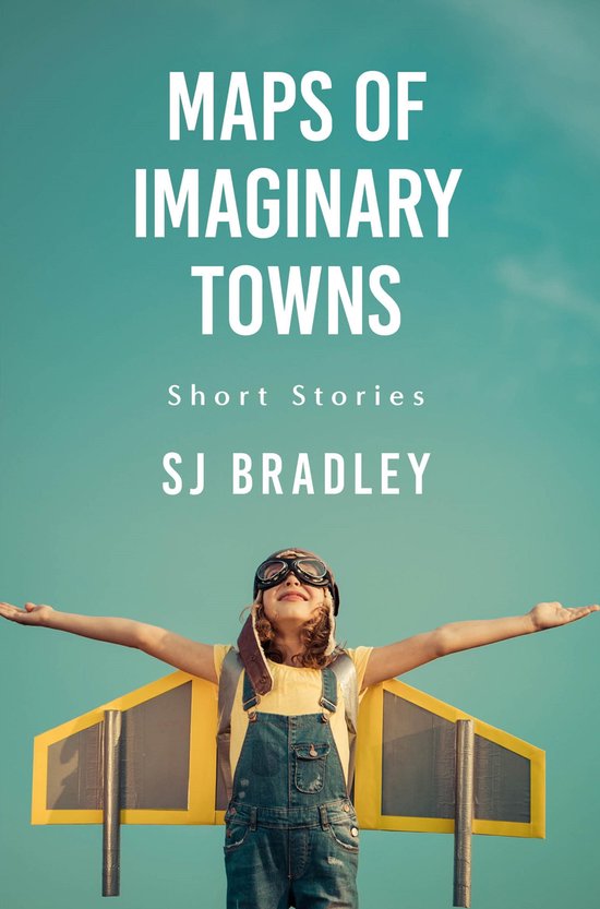 Maps of Imaginary Towns (ebook), Sj Bradley | 9781915789310 | Boeken | bol