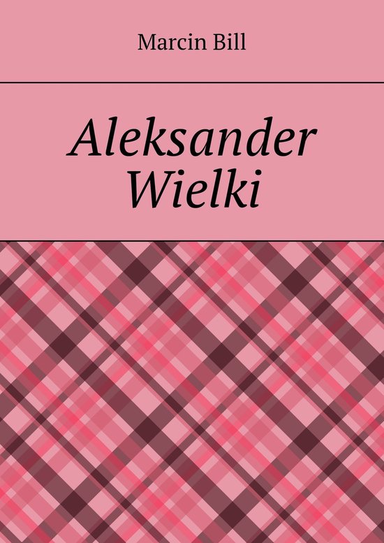 Aleksander Wielki (ebook), Marcin Bill | 9788382216875 | Boeken | bol