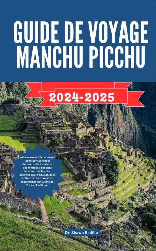 EASY TRAVEL GUIDES - GUIDE DE VOYAGE MANCHU PICCHU (ebook), Dr Shawn ...