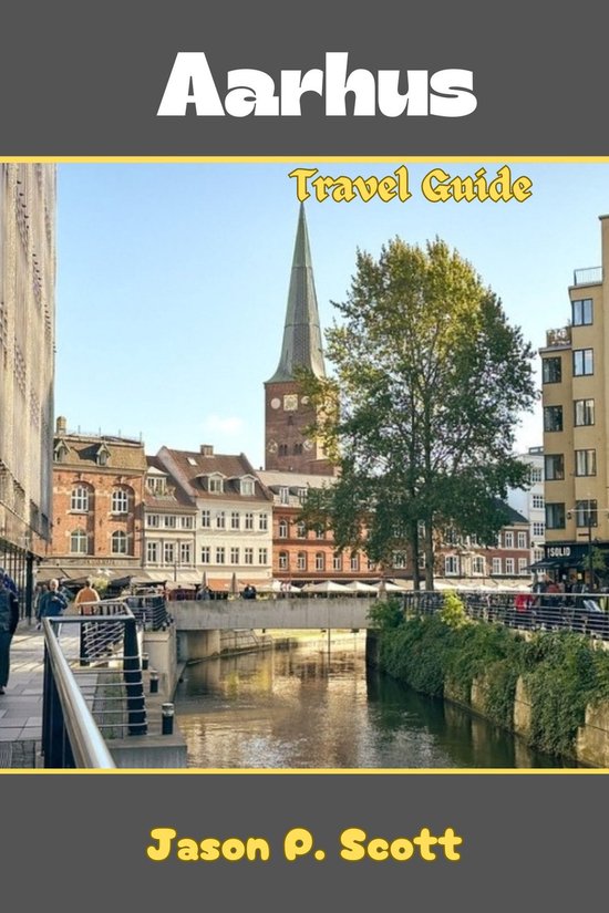 Aarhus Travel Guide (ebook), Jason P. Scott | 1230007680267 | Boeken | bol