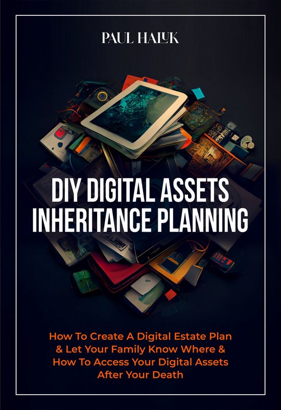 DIY Digital Assets Inheritance Planning (ebook), Paul Haluk | 1230007531491 | Boeken | bol