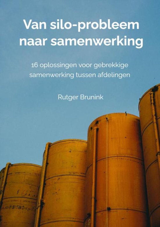 Van silo-probleem naar samenwerking, Rutger Brunink | 9789403738598 | Boeken | bol