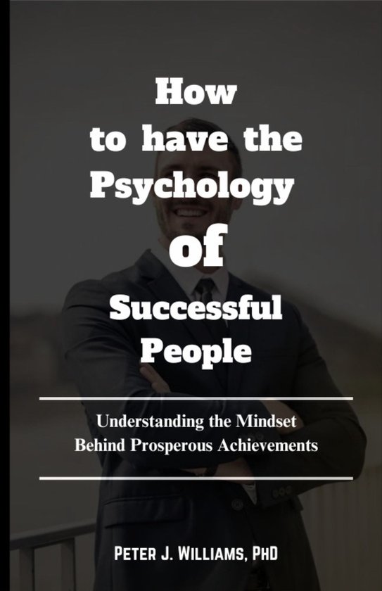 How To Have The Psychology of Successful People (ebook), Peter Williams ...