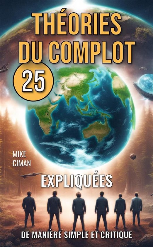 25 Théories du Complot Expliquées de Manière Simple et Critique (ebook ...