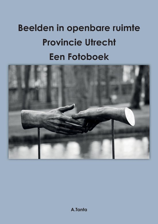 Beelden in openbare ruimte Provincie Utrecht, Ante Tanta ...