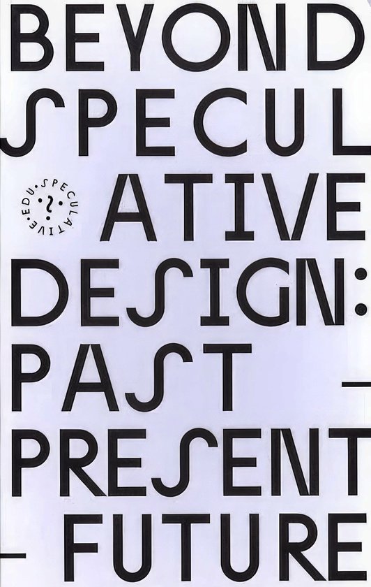 Beyond Speculative Design: Past – Present – Future, James Auger ...