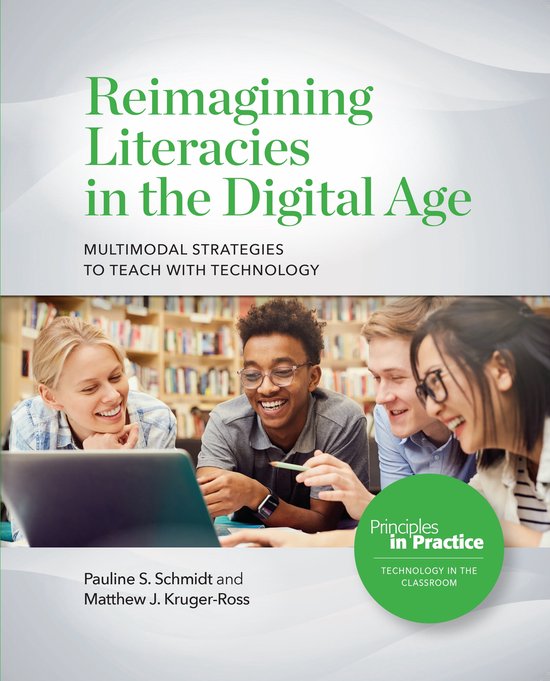 Principles in Practice 29 - Reimagining Literacies in the Digital Age ...