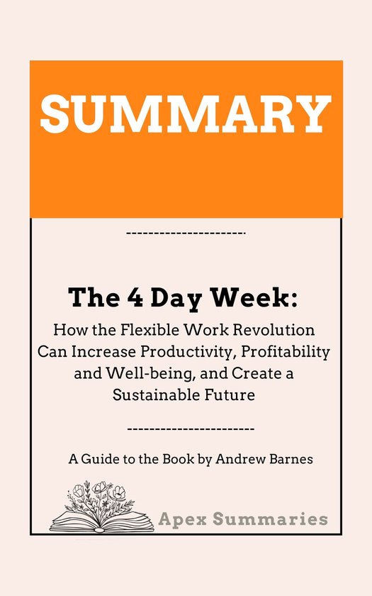 Summary of The 4 Day Week: (ebook), Apex Summaries | 1230006102678 ...