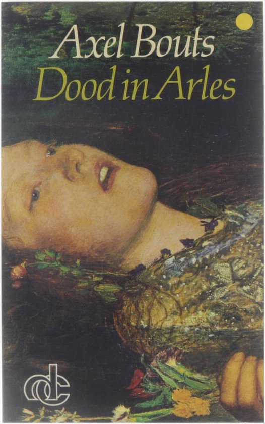 Dood in Arles, Axel Bouts | 9789063062170 | Boeken | bol
