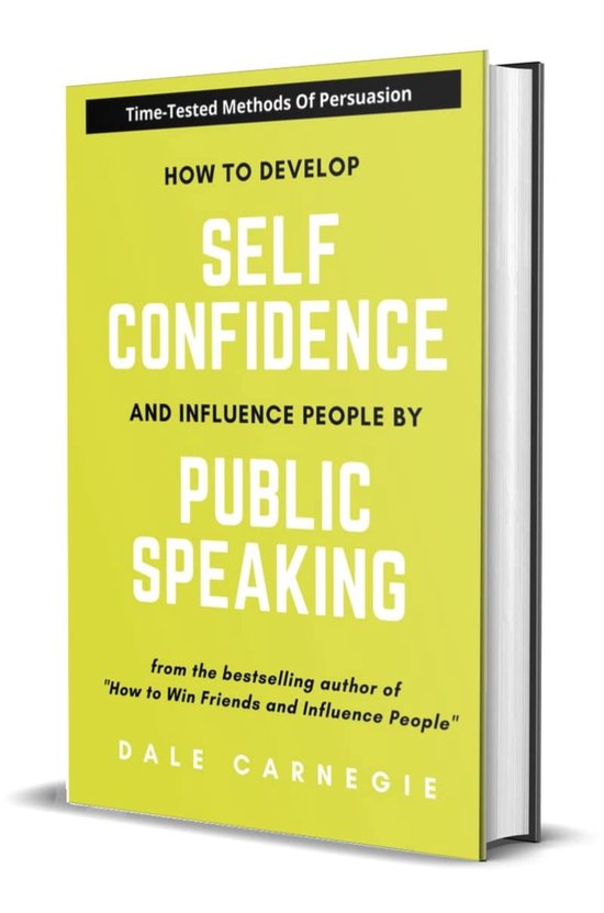How To Develop Self Confidence and Influence People By Public Speaking (ebook), Dale... | bol.com
