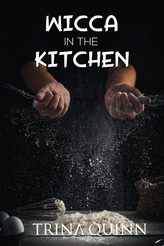 Wicca in the Kitchen (ebook), Trina Quinn | 9798215314043 | Boeken ...