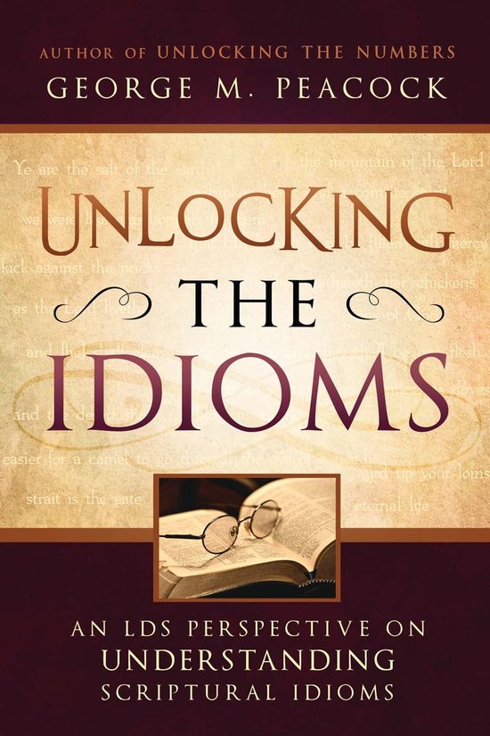 Unlocking the Idioms: An LDS Perspective on Understanding Scriptural Idioms (ebook),... | bol