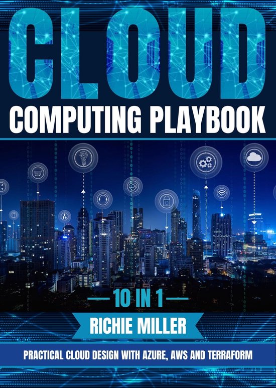 Cloud Computing Playbook (ebook), Richie Miller | 9781839382260 | Boeken | bol.com