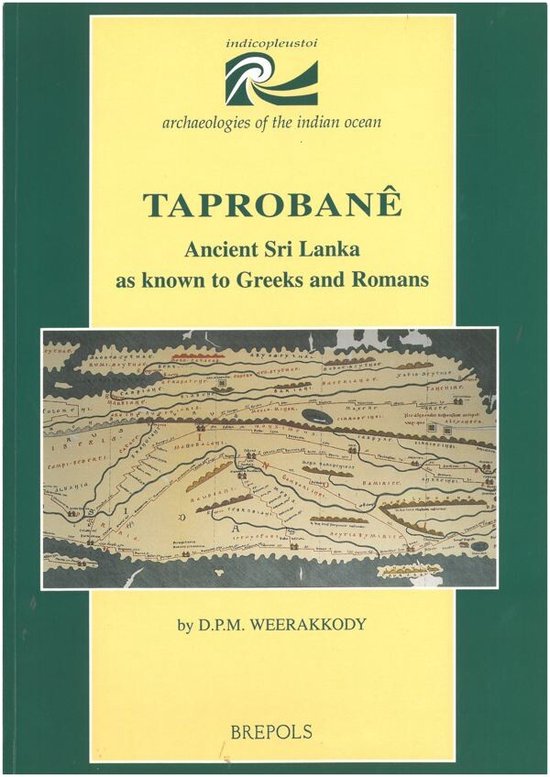Taprobane: Ancient Sri Lanka as Known by Greeks and Romans | 9782503505527 | Dpm... | bol.com