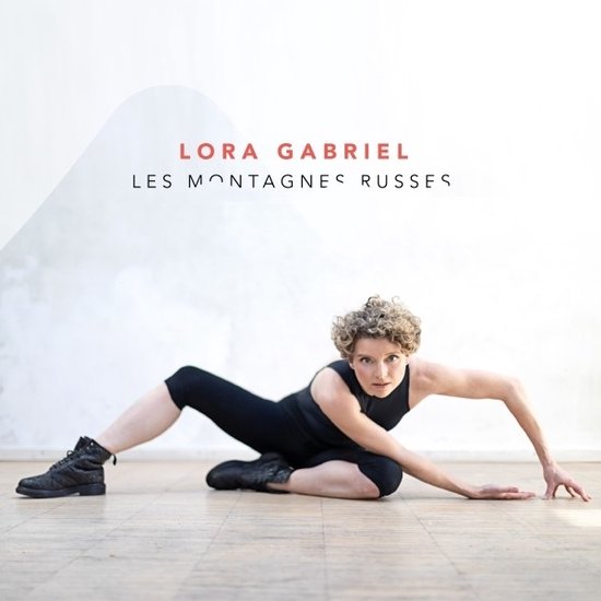 Lora Gabriel - Les Montagnes Russes (CD), Lora Gabriel | Muziek | bol.com