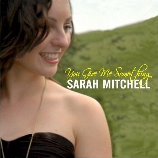 Sarah Mitchell - You Give Me Something (CD), Sarah Mitchell | Muziek | bol