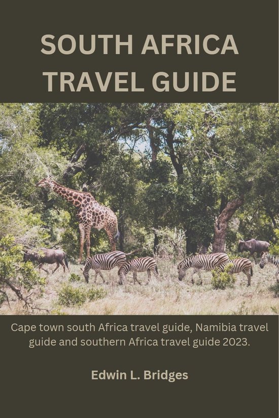 SOUTH AFRICA TRAVEL GUIDE (ebook), Edwin L. Bridges | 1230006202408 ...