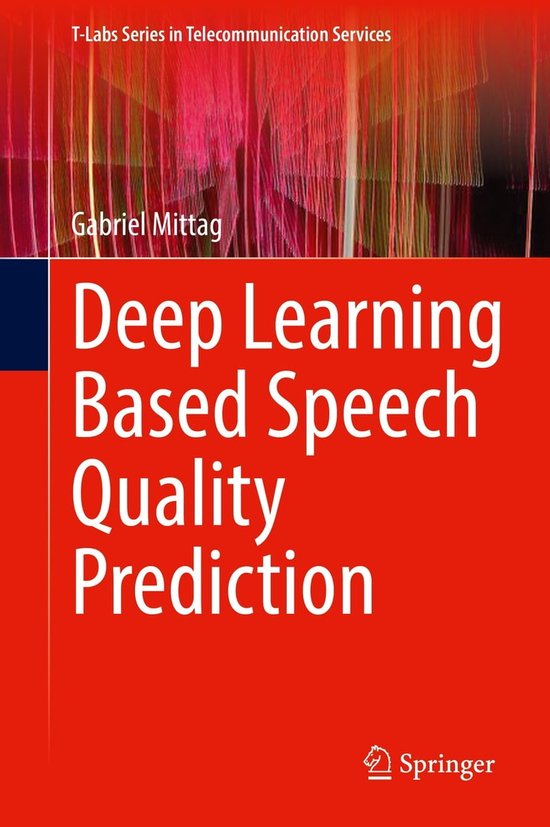 T-Labs Series in Telecommunication Services - Deep Learning Based Speech Quality... | bol.