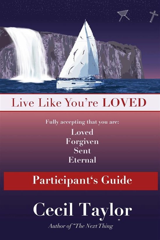 Live Like You're Loved: Participant's Guide (ebook), Cecil Taylor ...
