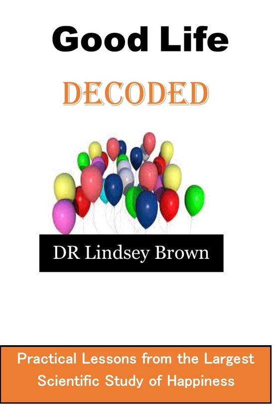 Good Life Decoded (ebook), Lindsey Brown | 1230006154424 | Boeken | bol