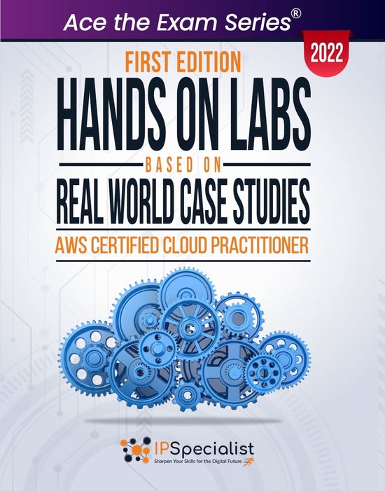 Hands-On Labs Based on Real World Case Studies : AWS Certified Cloud Practitioner-... | bol