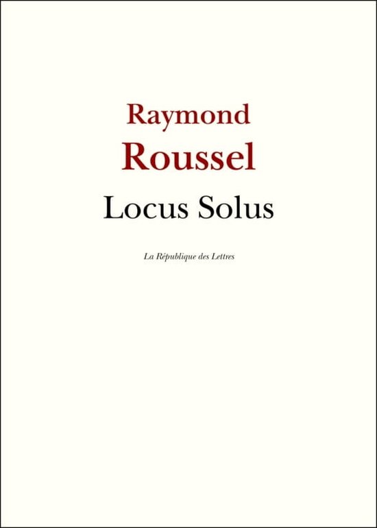 Collection Raymond Roussel - Locus Solus (ebook), Raymond Roussel ...