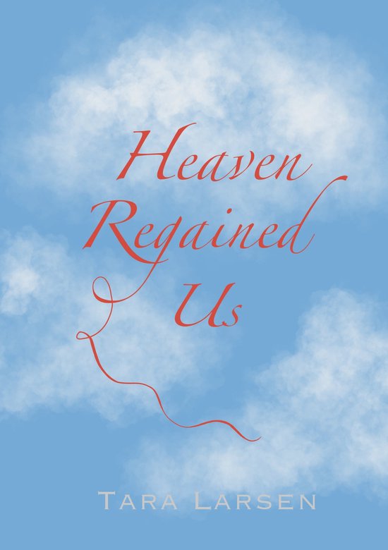 Heaven Regained Us (ebook), Tara Larsen | 9788743086055 | Boeken | bol.com
