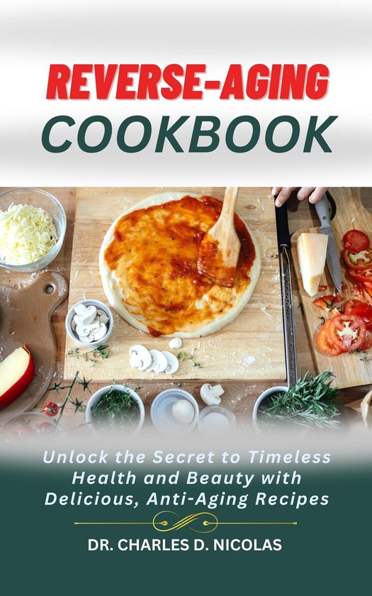 Reverse-Aging Cookbook (ebook), Dr. Charles D. Nicolas | 1230006195076 ...