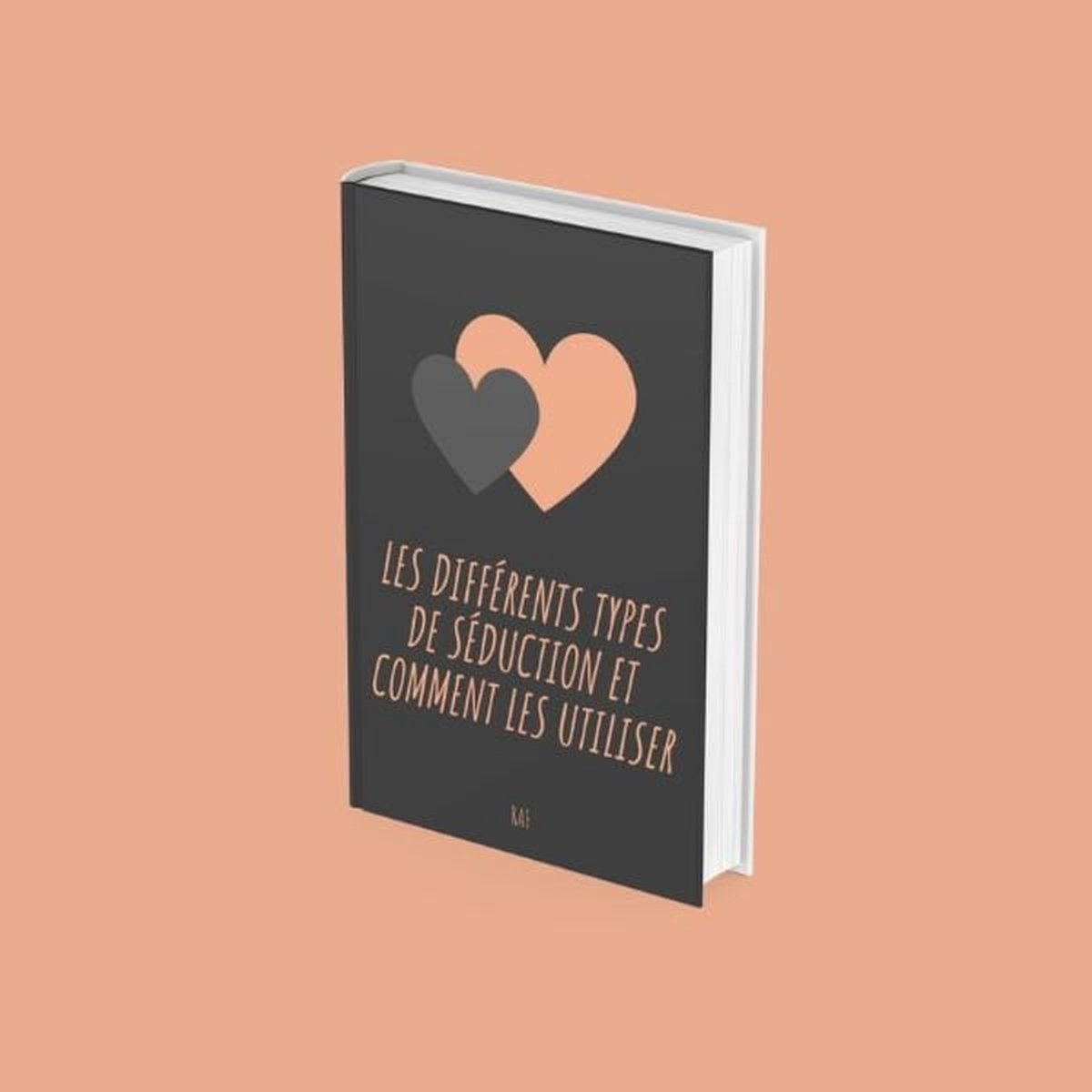 Les différents types de séduction et comment les utiliser (ebook), RAF ...