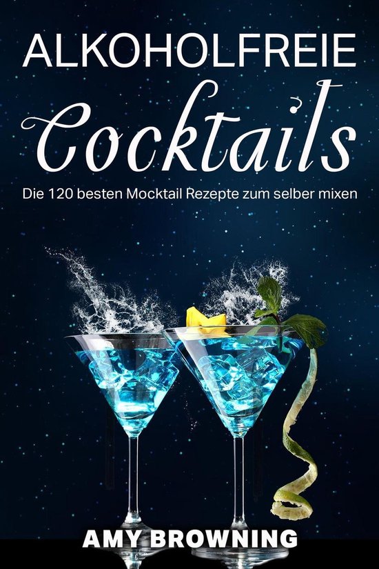 Alkoholfreie Cocktails (ebook), Amy Browning | 9798215178775 | Boeken | bol