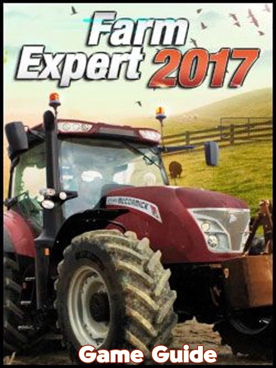 Farm Expert 2017 Guide & Walkthrough (ebook), Sheryl H. Salazar ...