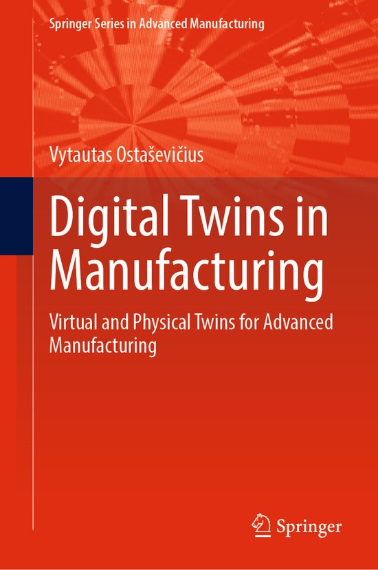 Springer Series in Advanced Manufacturing- Digital Twins in Manufacturing, Vytautas... | bol