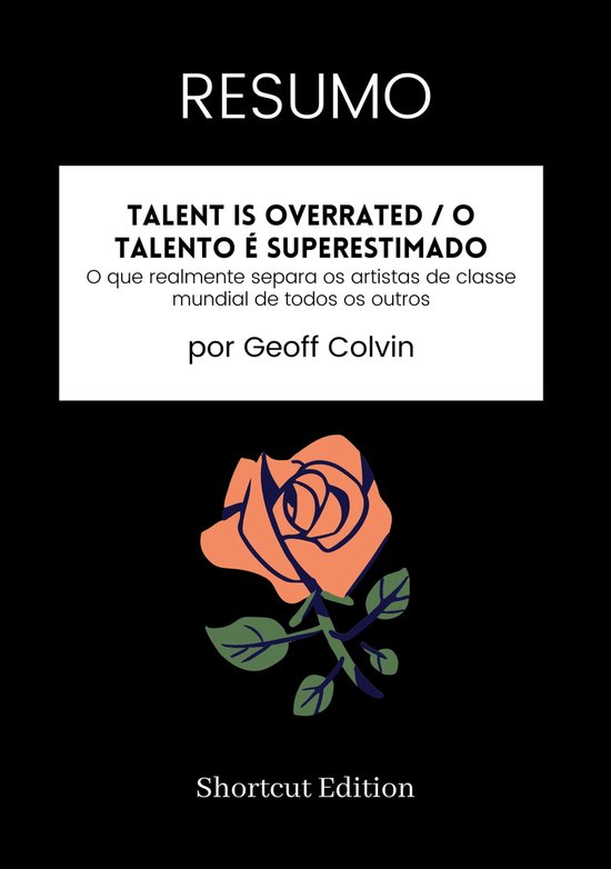RESUMO - Talent Is Overrated / O talento é superestimado: (ebook ...