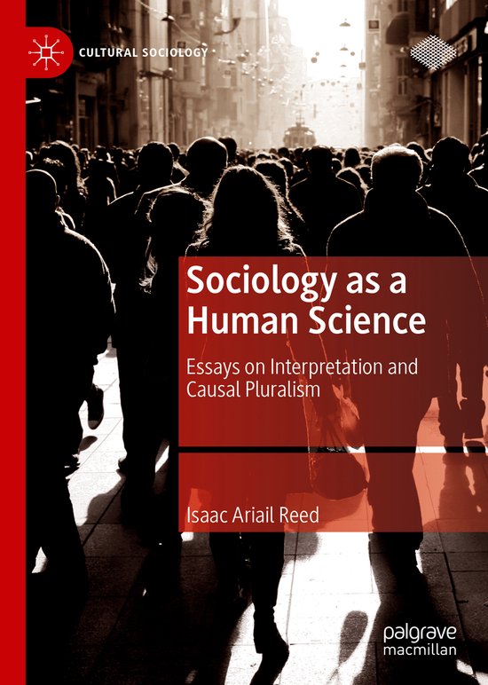 Cultural Sociology- Sociology as a Human Science, Isaac Ariail Reed ...
