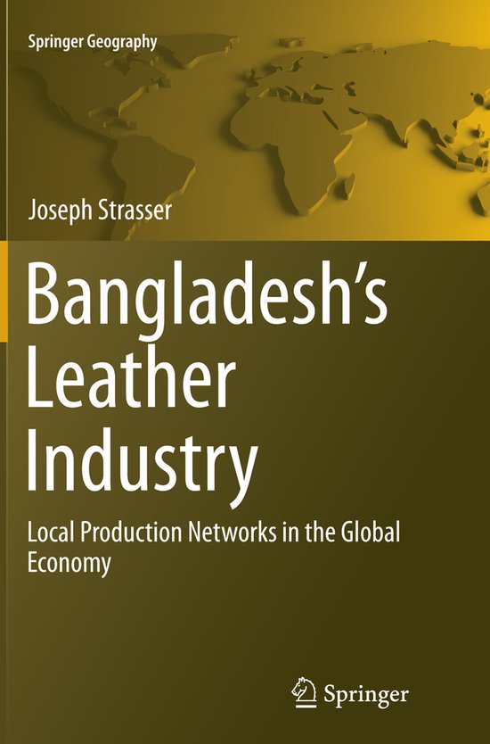 Springer Geography- Bangladesh's Leather Industry, Joseph Strasser ...