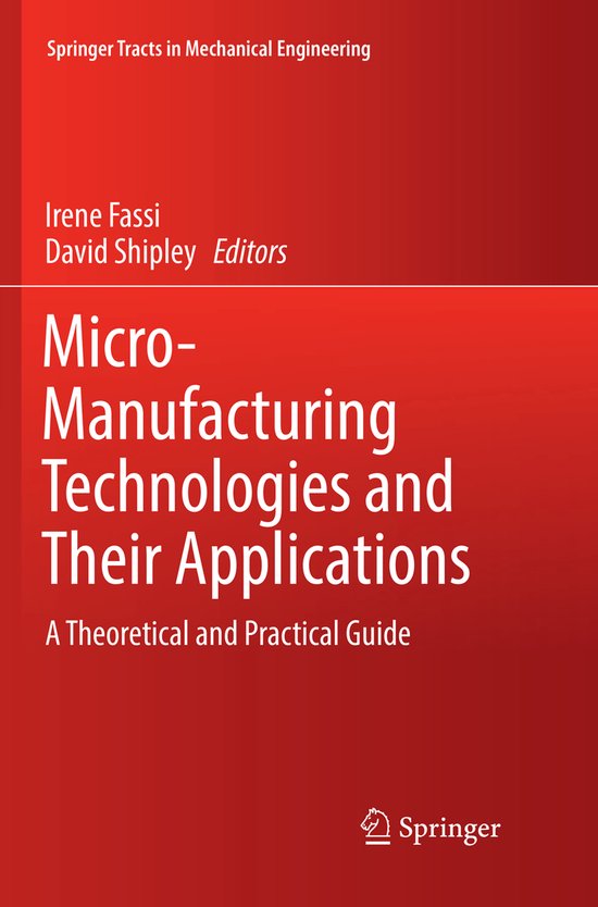 Springer Tracts in Mechanical Engineering- Micro-Manufacturing Technologies and Their... | bol.com