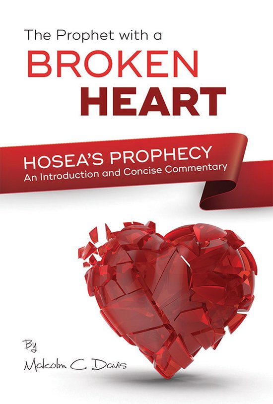 The Prophet with a Broken Heart - Hosea's Prophecy, Malcolm Davis ...