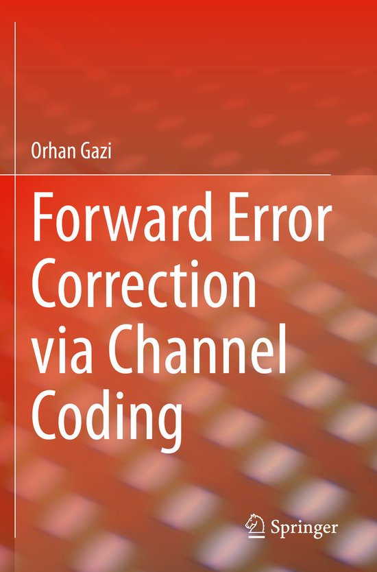 Forward Error Correction via Channel Coding | 9783030333829 | Orhan Gazi | Boeken | bol.com