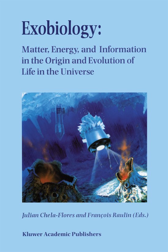Exobiology: Matter, Energy, and Information in the Origin and Evolution ...